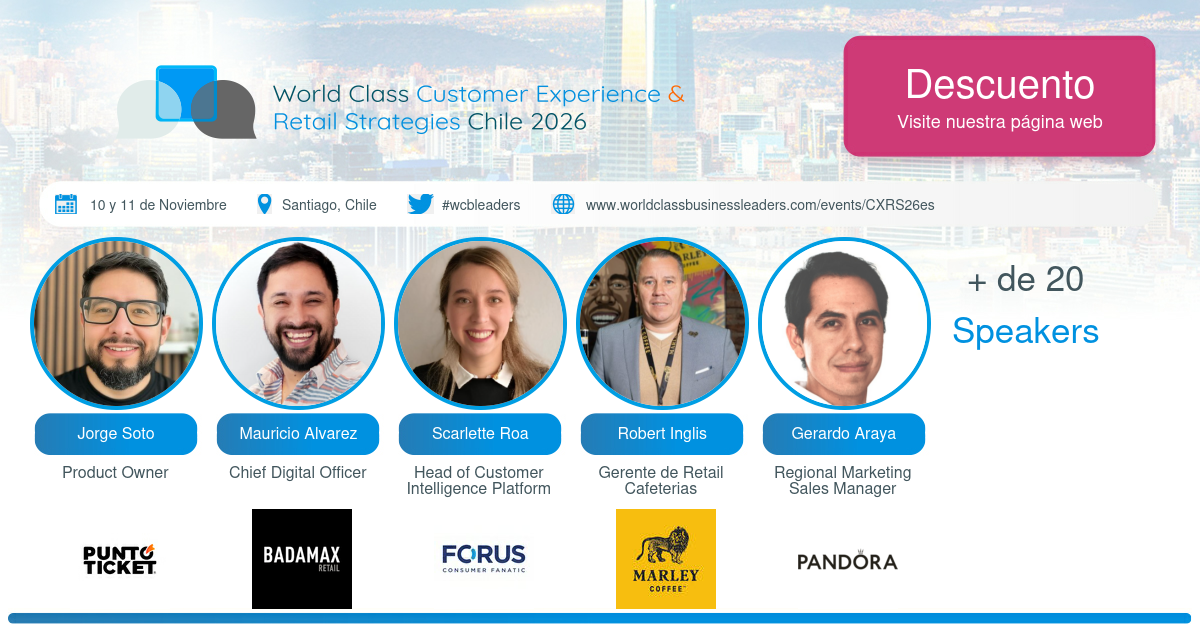 World Class Customer Experience & Retail Strategies Chile 2026
